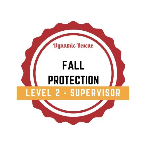 Fall Protection Training - Level 2 - Supervisor - Dynamic Rescue Systems